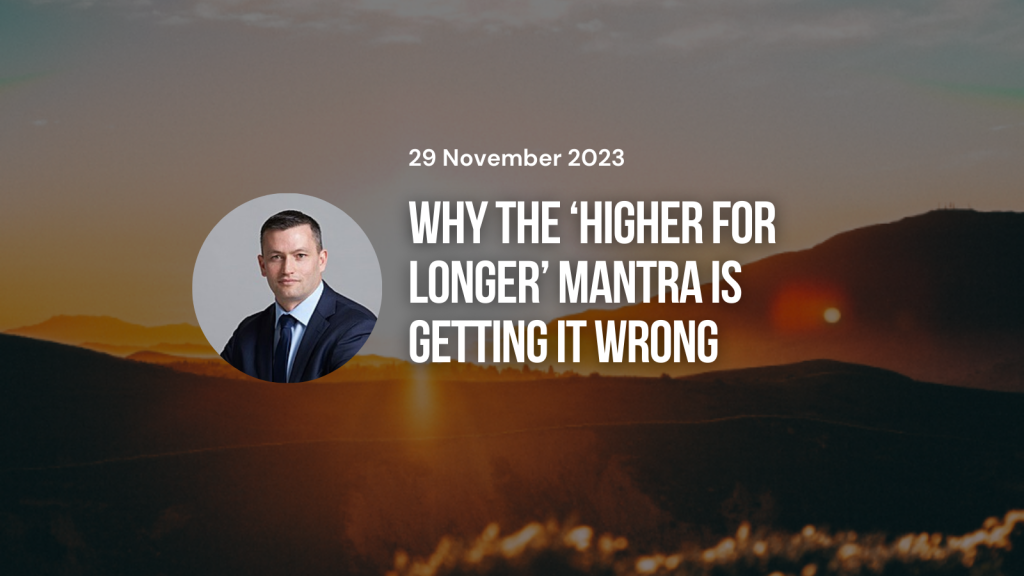 Why the 'higher for longer' mantra is getting it wrong