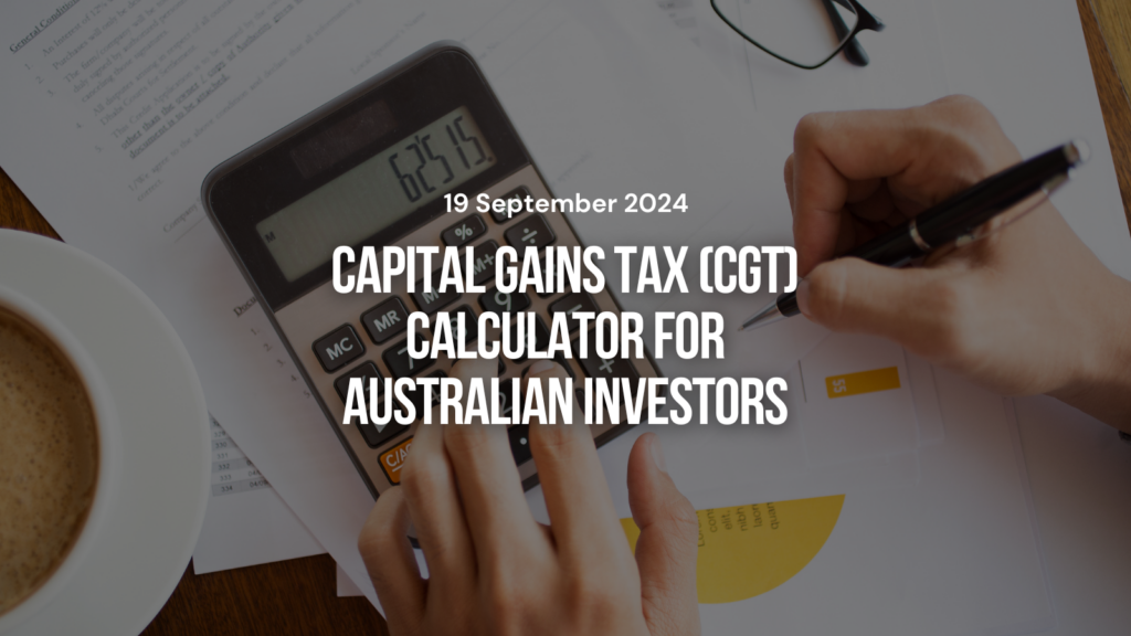 Capital gains tax (CGT) calculator for Australian investors
