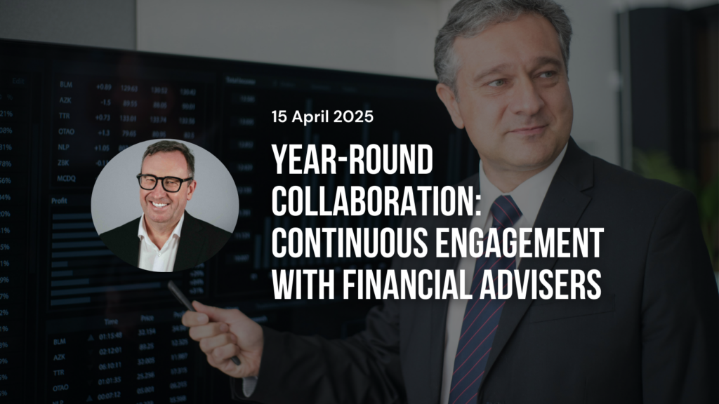 Year-round Collaboration: Continuous engagement with financial advisers